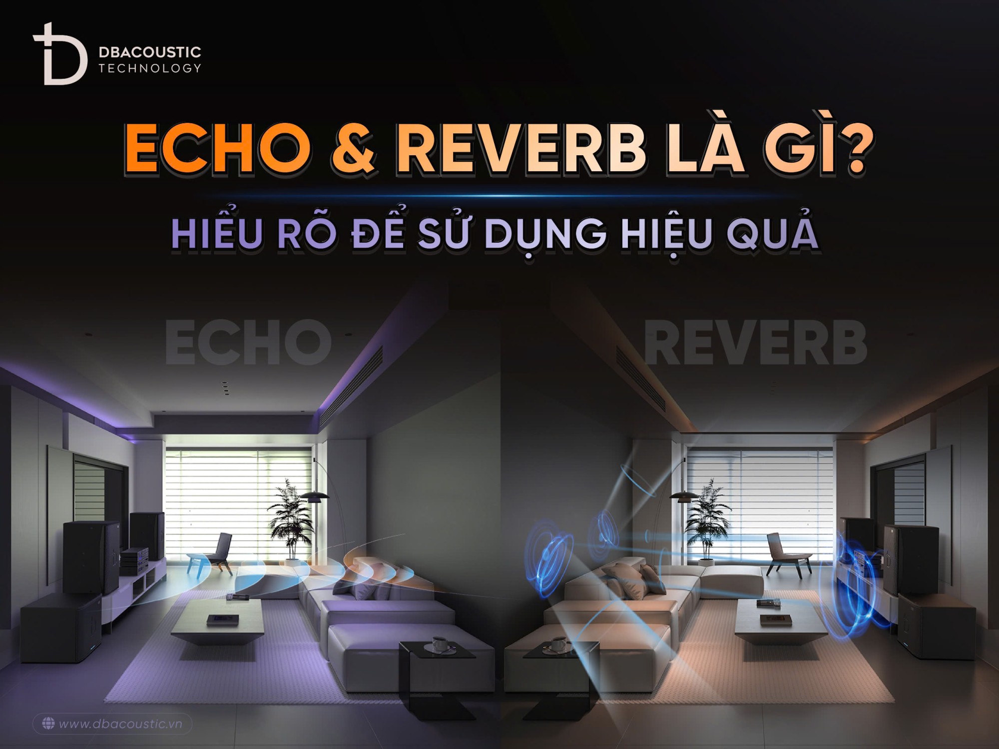Echo và Reverb là gì? Hiểu rõ để sử dụng hiệu quả